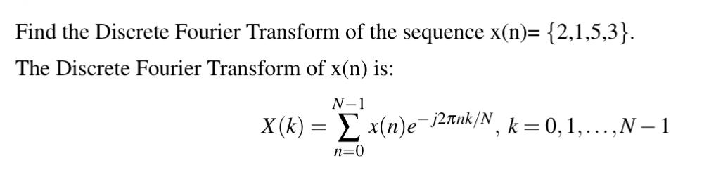 Solved Find the Discrete Fourier Transform of the sequence | Chegg.com