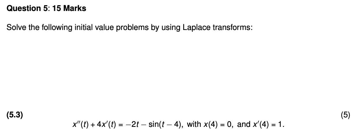 Solved Question 5: 15 Marks Solve the following initial | Chegg.com Solved Question 5: 15 Marks Solve the following initial | Chegg.com