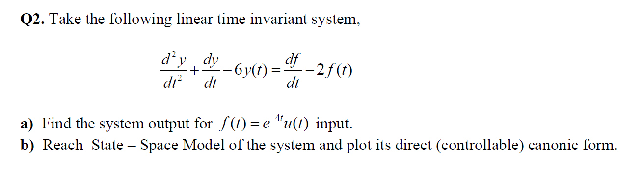Solved Q2. Take the following linear time invariant system, | Chegg.com