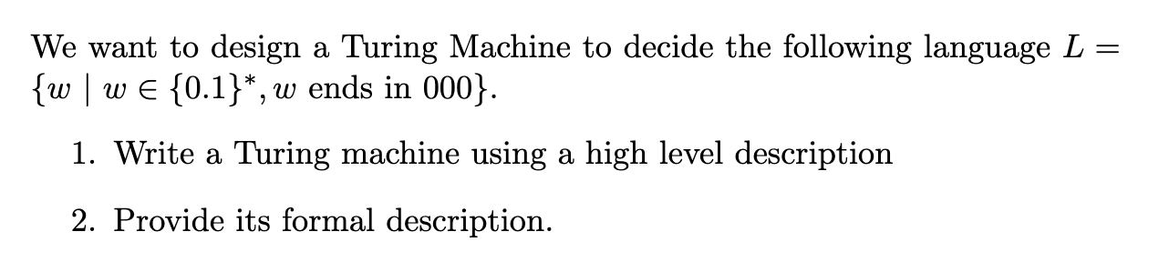 Solved We want to design a Turing Machine to decide the | Chegg.com