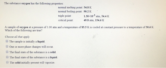 Solved The substance oxygen has the following properties: | Chegg.com