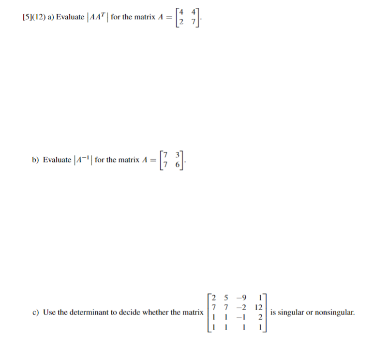 Solved [5](12) a) Evaluate |AAT| for the matrix A = b) | Chegg.com