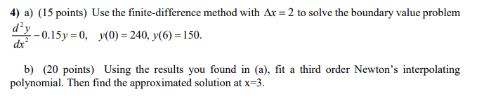 Solved 4) a) (15 points) Use the finite-difference method | Chegg.com