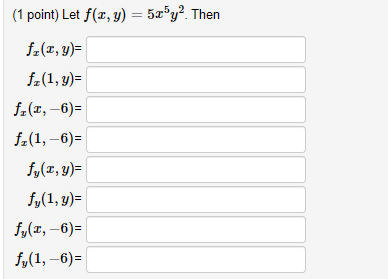 Solved (1 point) Let f(x,y) = 5xy. Then f1(1,y)= f (1, y)= | Chegg.com