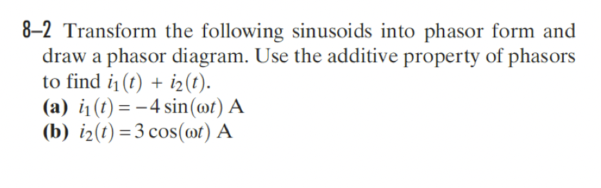 Solved 8-2 Transform the following sinusoids into phasor | Chegg.com