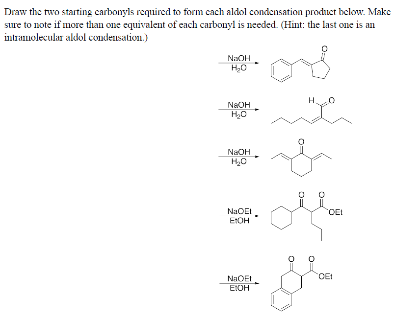 Solved Draw the two starting carbonyls required to form each | Chegg.com