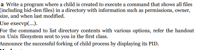 Solved 2 Write a program where a child is created to execute | Chegg.com