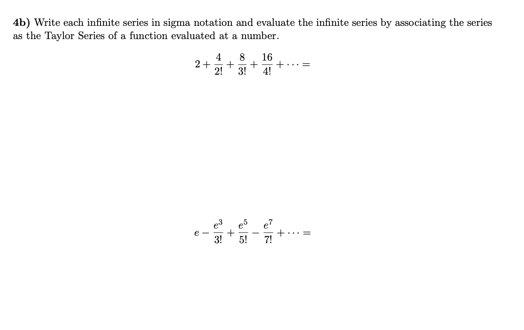 Solved 4b) Write each infinite series in sigma notation and | Chegg.com