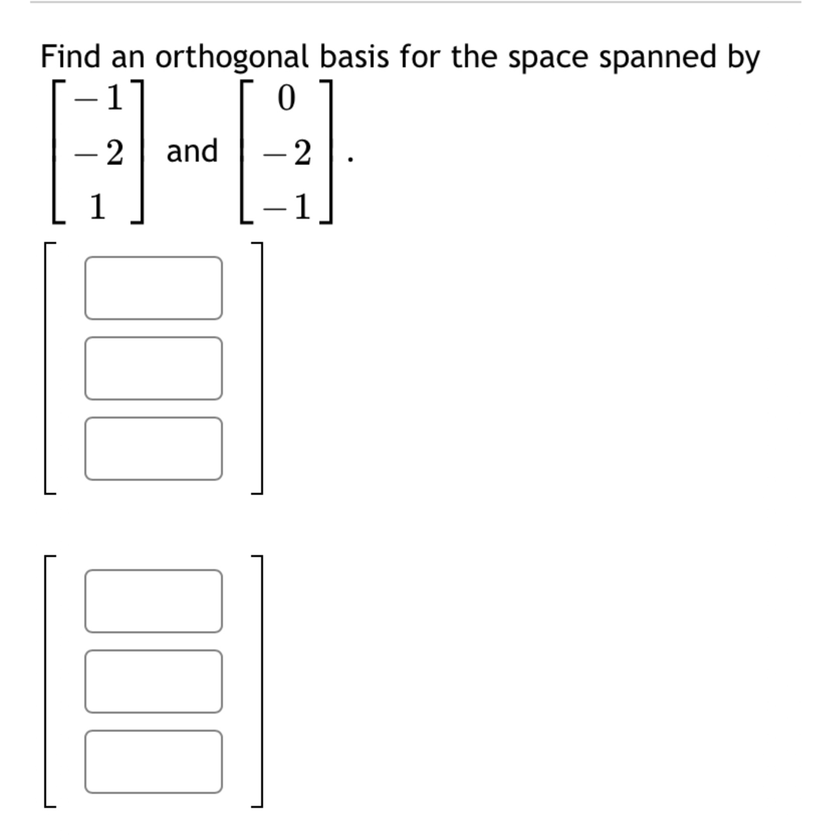 Solved Find an orthogonal basis for the space spanned | Chegg.com