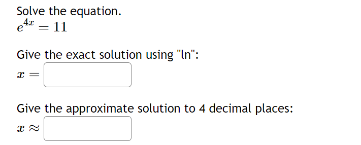 Solved Solve the equation. e4x=11 Give the exact solution | Chegg.com