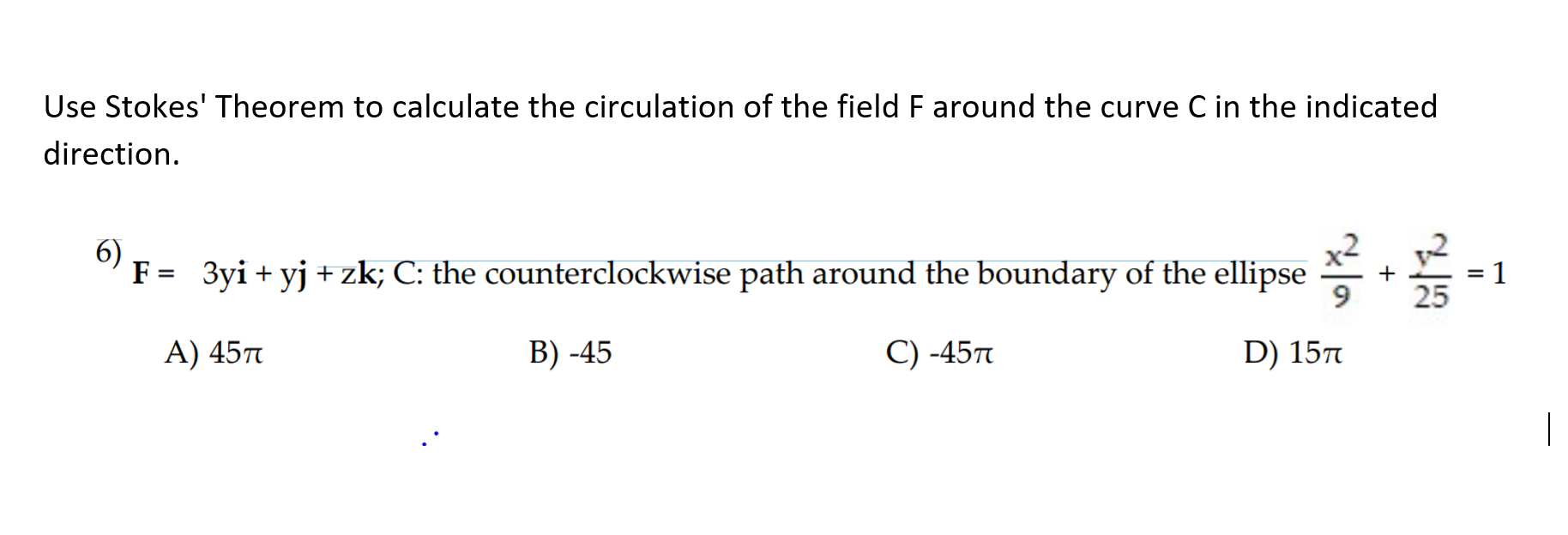 Solved Use Stokes' Theorem to calculate the circulation of | Chegg.com