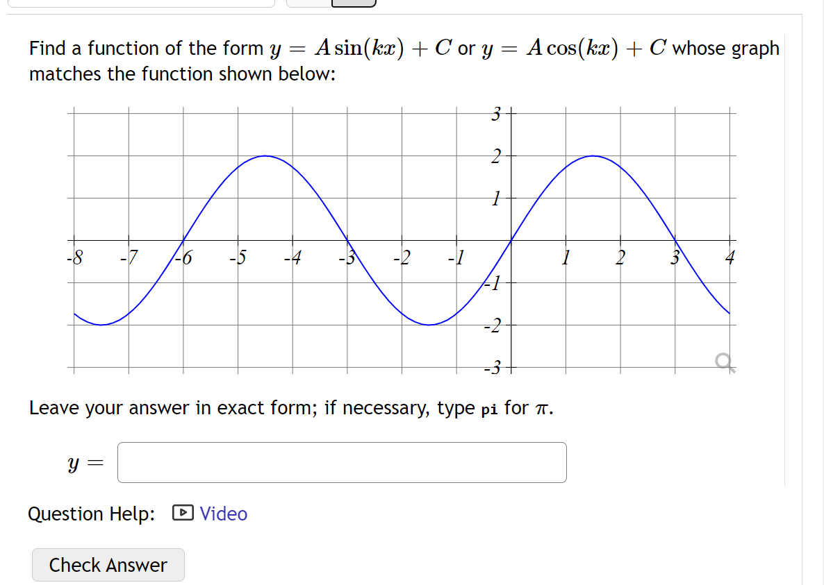 Solved Find a function of the form y A sin(kx) + C or y = A | Chegg.com