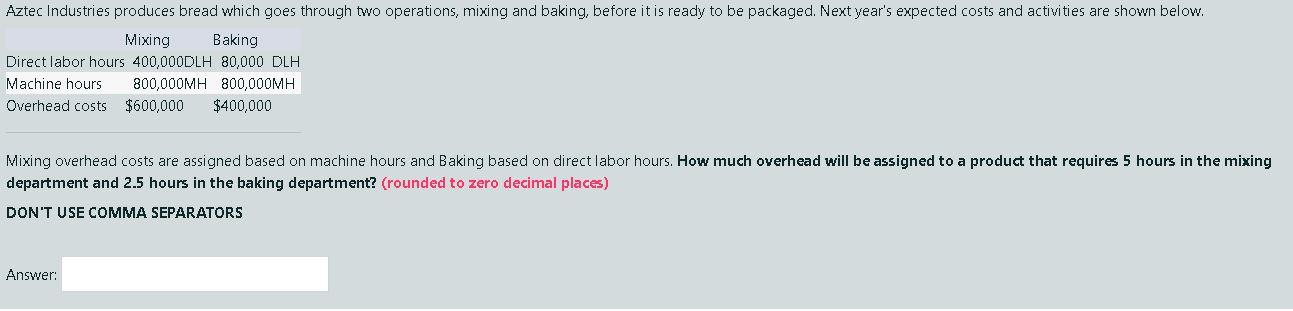Solved Aztec Industries produces bread which goes through | Chegg.com