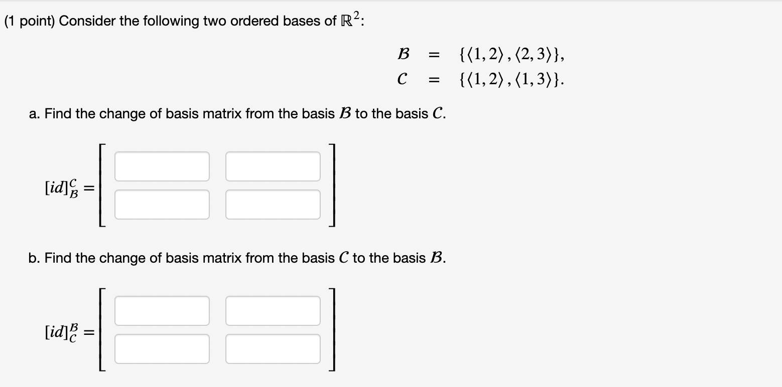 Solved (1 point) Consider the following two ordered bases of | Chegg.com