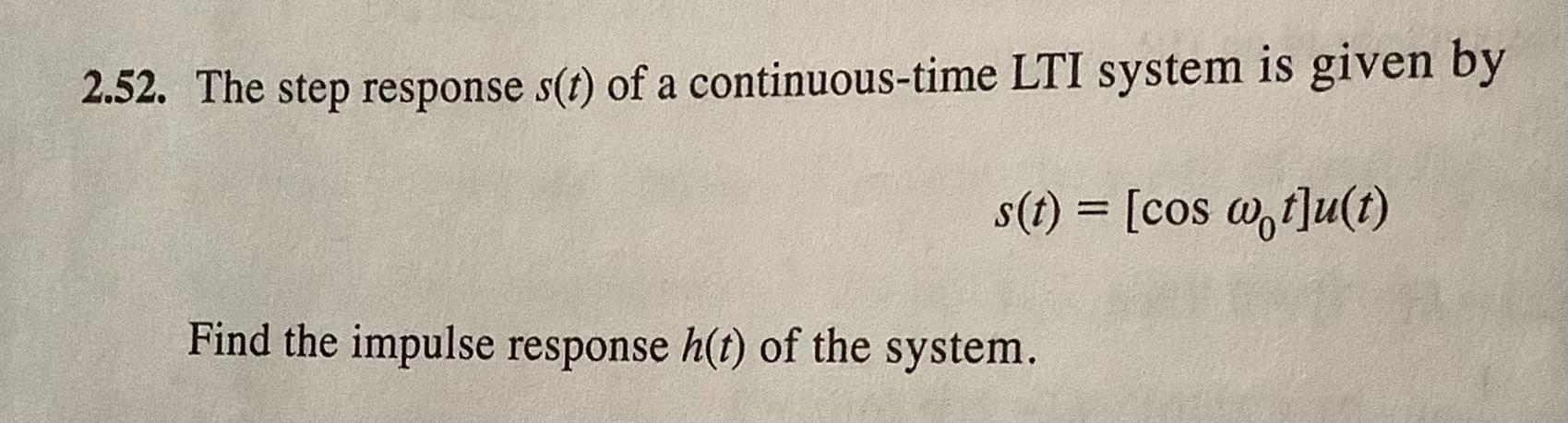 Solved 2.52. The step response s(t) of a continuous-time LTI | Chegg.com