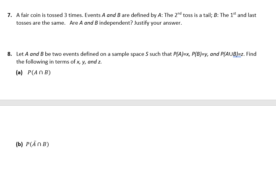 Solved 7. A fair coin is tossed 3 times. Events A and B are | Chegg.com