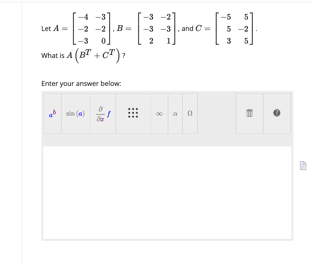 Solved -4 -3 -2 -2 B = Let A = -3 What is A (BT -CT) ? Enter | Chegg.com
