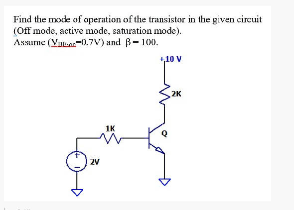Solved Find the mode of operation of the transistor in the | Chegg.com