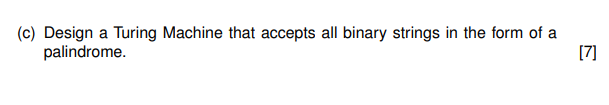 Solved (c) Design a Turing Machine that accepts all binary | Chegg.com