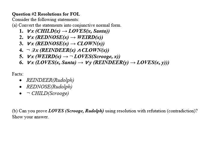Solved Question #2 Resolutions for FOL Consider the | Chegg.com