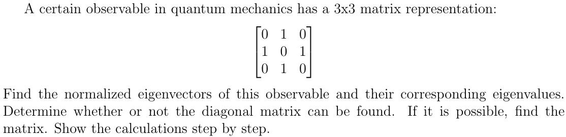 Solved A certain observable in quantum mechanics has a 3x3 | Chegg.com