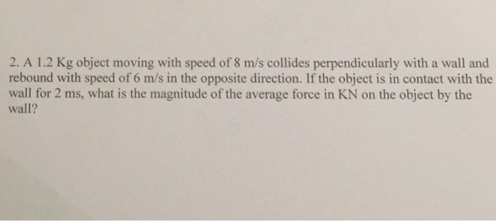 Solved A 1 2 Kg Object Moving With Speed Of 8 M S Collides