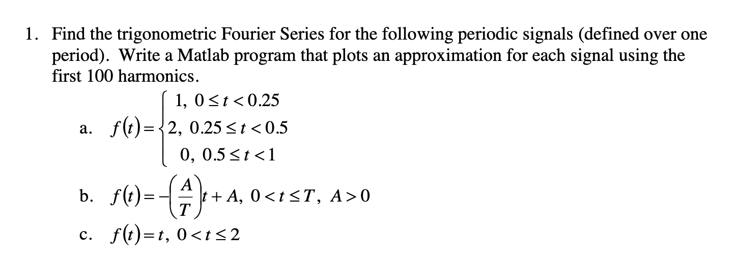 Solved 1. Find the trigonometric Fourier Series for the | Chegg.com