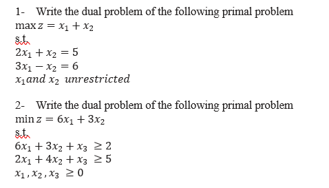 Solved Write the dual problem of the following primal | Chegg.com