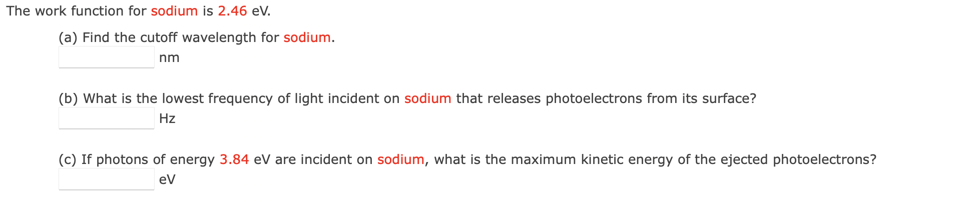 Solved רe work function for sodium is 2.46eV. (a) Find the | Chegg.com