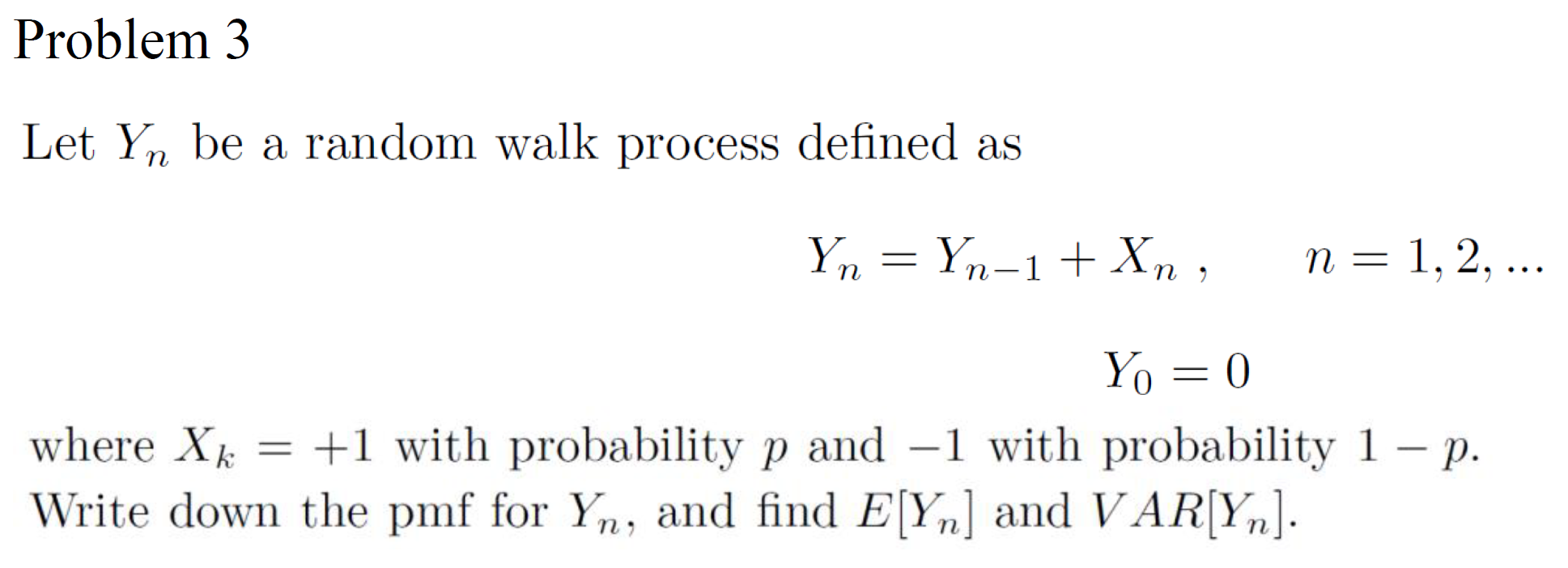 Problem 3 Let Yn be a random walk process defined as | Chegg.com
