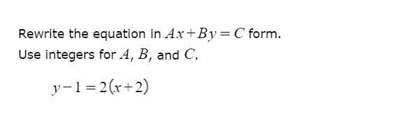 Solved Rewrite the equation in Ax+By=C form. Use integers | Chegg.com