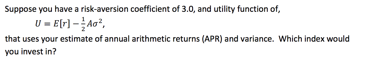 Solved Suppose you have a risk-aversion coefficient of 3.0, | Chegg.com