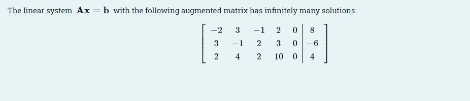 Solved The linear system Ax = b with the following augmented | Chegg.com