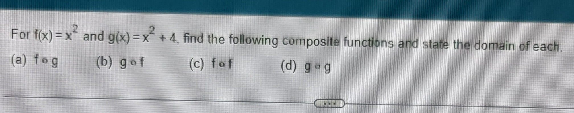 Solved For f(x)=x2 and g(x)=x2+4, find the following | Chegg.com