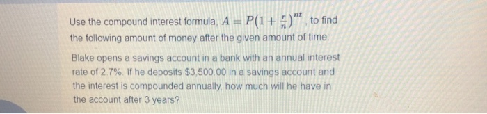 Solved Use the compound interest formula, A P( to find the | Chegg.com