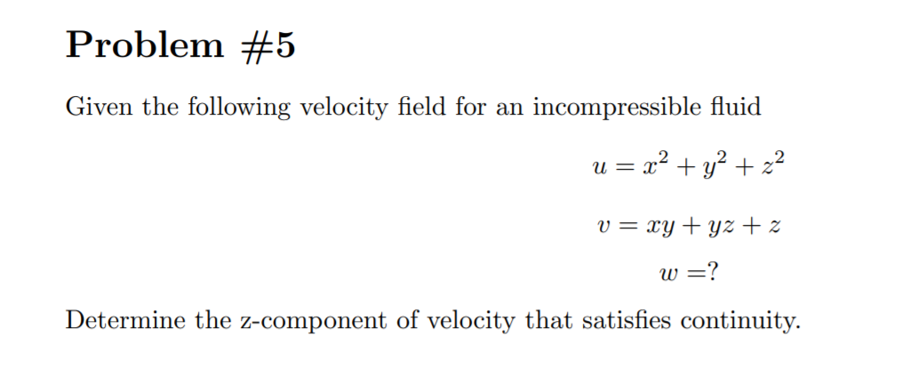 Solved Problem #5 Given the following velocity field for an | Chegg.com