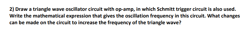 Solved 2) Draw a triangle wave oscillator circuit with | Chegg.com