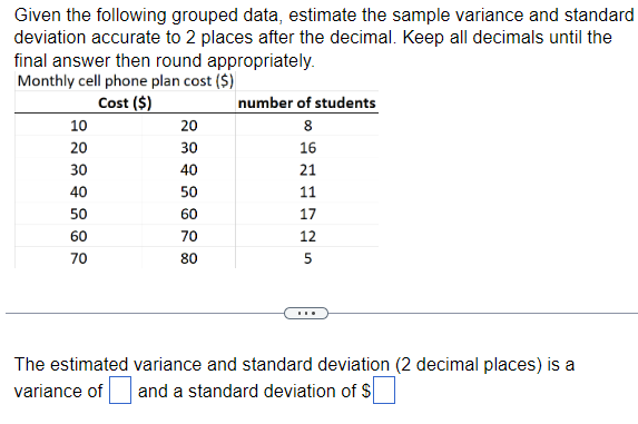 Solved Given the following grouped data, estimate the sample | Chegg.com