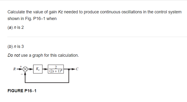 Solved Calculate the value of gain kc needed to produce | Chegg.com