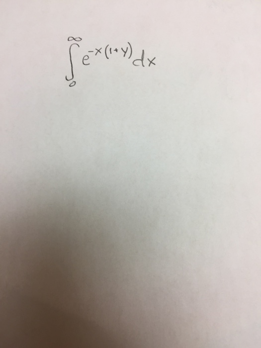 Solved integral_0^infinity e^-x (1 + y) dx | Chegg.com