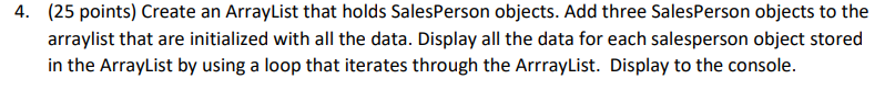 Solved In Java - Create an ArrayList that holds SalesPerson | Chegg.com