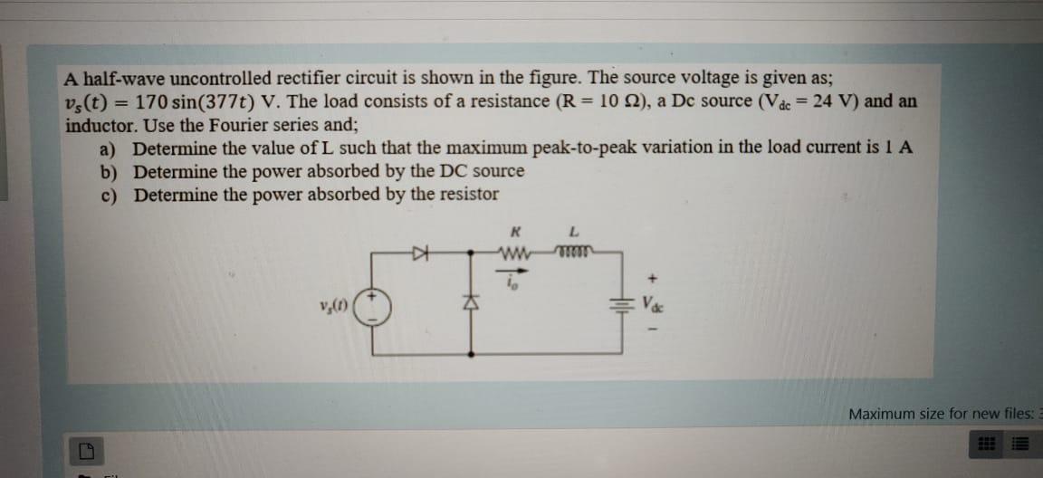 Solved A half-wave uncontrolled rectifier circuit is shown | Chegg.com