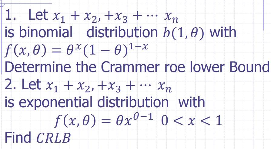 Solved 1. Let x1+x2,+x3+⋯xn is binomial distribution b(1,θ) | Chegg.com