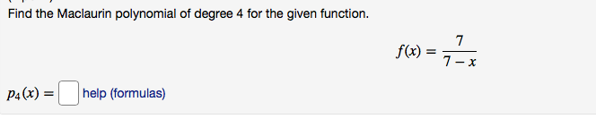 Solved Find the Maclaurin polynomial of degree 4 for the | Chegg.com