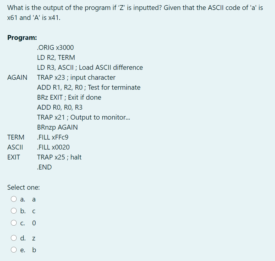 Solved What Is The Output Of The Program If Z Is Inputted