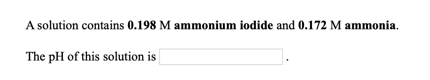 Solved A solution contains 0.198 M ammonium iodide and 0.172 | Chegg.com