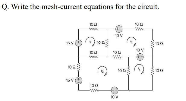 Solved Q. Write the mesh-current equations for the circuit. | Chegg.com