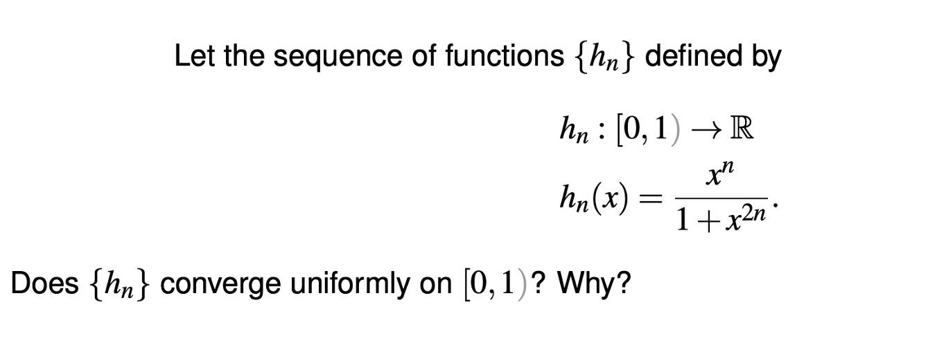 Solved Let the sequence of functions {hn} defined by hn: | Chegg.com