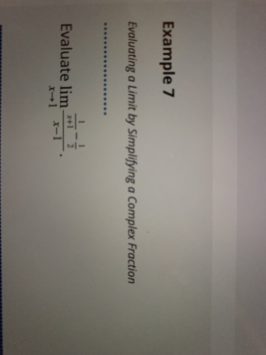 Solved Example7 Evaluating a Limit by Simplifying a Complex | Chegg.com