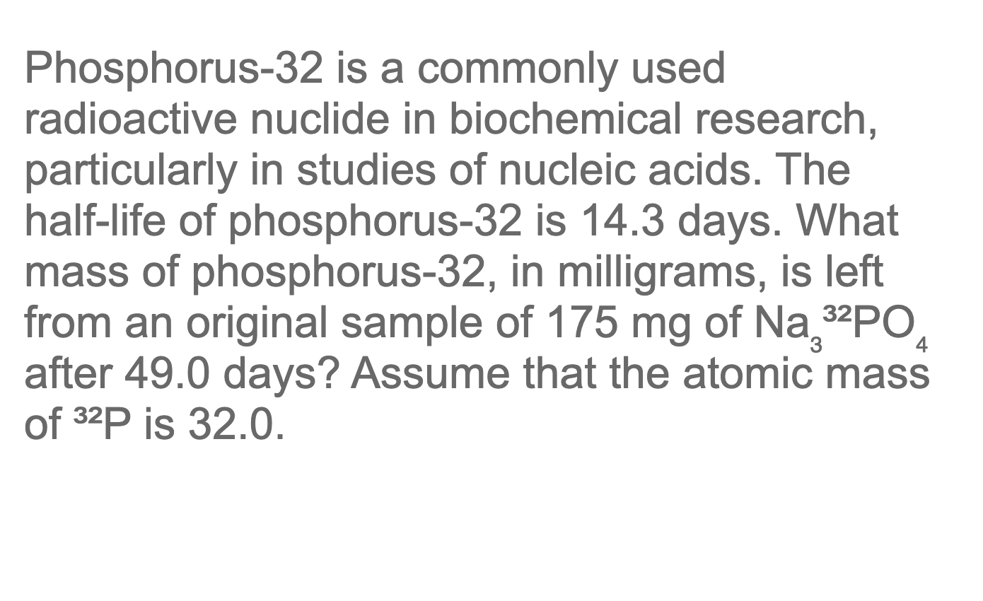Solved Phosphorus-32 ﻿is a commonly usedradioactive nuclide | Chegg.com